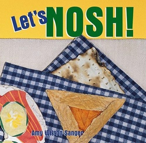 Let's Nosh! by Amy Wilson Sanger: New 9781582460819| eBay