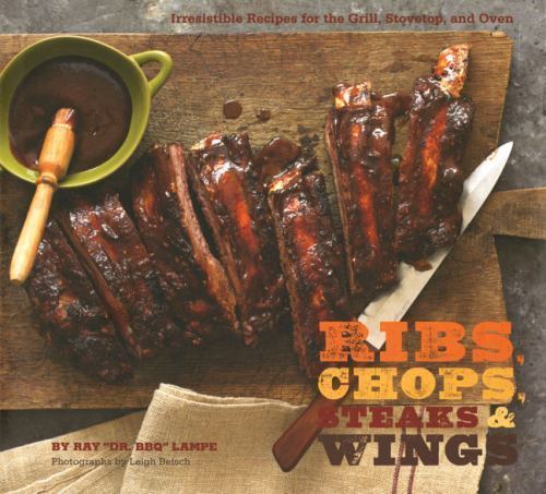 Ribs, Chops, Steaks, & Wings, Lampe, Ray "DR. BBQ", Very Good Book ...