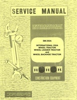 International 250A 250-A Loader Back Hoe Tractor Chassis Service Manual ...