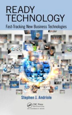 Ready Technology: Fast-Tracking New Business Technologies 9781482255768 ...