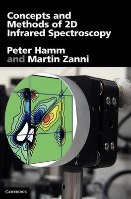 Concepts and Methods of 2D Infrared Spectroscopy by Peter Hamm (English ...