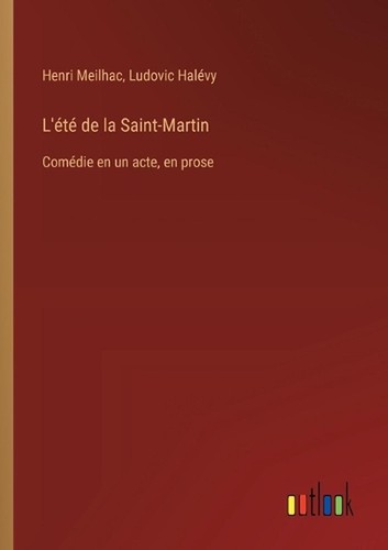 L't de la Saint-Martin: Com?die en un acte, en prose by Henri Meilhac ...