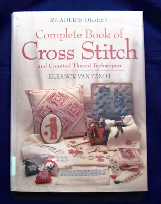 READERS DIGEST COMPLETE BOOK of CROSS STITCH & COUNTED THREAD TECHNIQUE ...