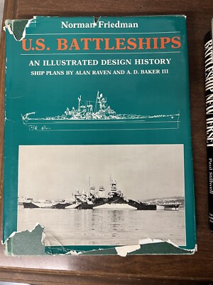 U.S. Battleships, An illustrated Design History by Norman Friedman, HC ...