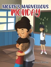 Morty's Marvellous Monday by Siobhan O'Rourke (2025, Trade Paperback ...