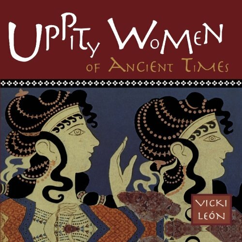 Uppity Women of Ancient Times by Leon, Vicki 1573240109 FREE Shipping ...