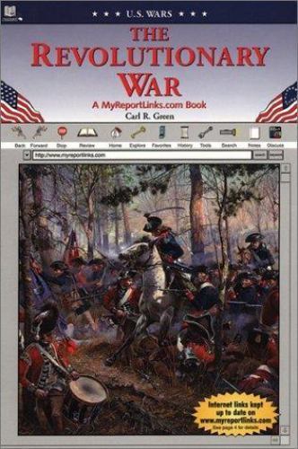 Revolutionary War : A MyReportLinks. com Book by Carl R. Green (2002 ...