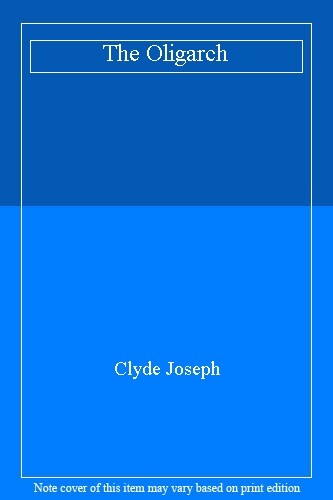 The Oligarch By Joseph Clyde | eBay