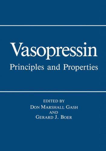 Vasopressin : Principles and Properties by Don Marshall Gash (2012 ...