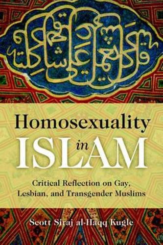 Scott Siraj Al-Haqq Kugle Homosexuality in Islam (Poche) | eBay
