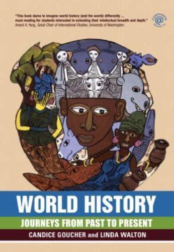 World History: Journeys from Past to Present by Candice Goucher; Linda ...