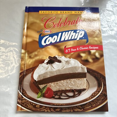 Celebrate With Kraft Cool Whip Hardcover Cookbook 67 New & Classic ...