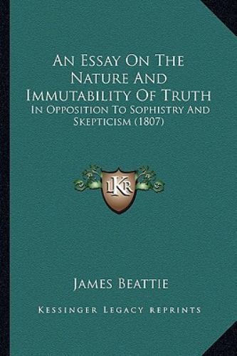 Essay on the Nature and Immutability of Truth : In Opposition to ...