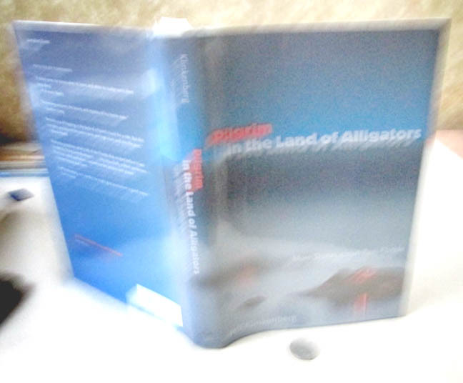 PILGRIM IN THE LAND Of ALLIGATORs,2008,Jeff Klinkenberg,1st Ed,Signed ...