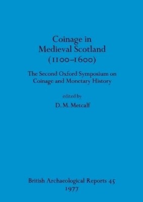 D. M. Metcalf Coinage in Medieval Scotland (1100-1600) (Tascabile) | eBay