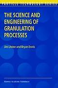 The Science And Engineering of Granulation Processes von Bryan Ennis ...