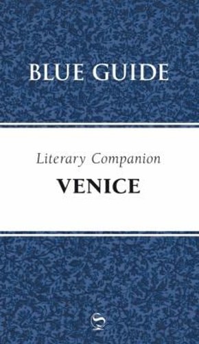 Blue Guide Literary Companion to Venice Paperback Guide Blue ...