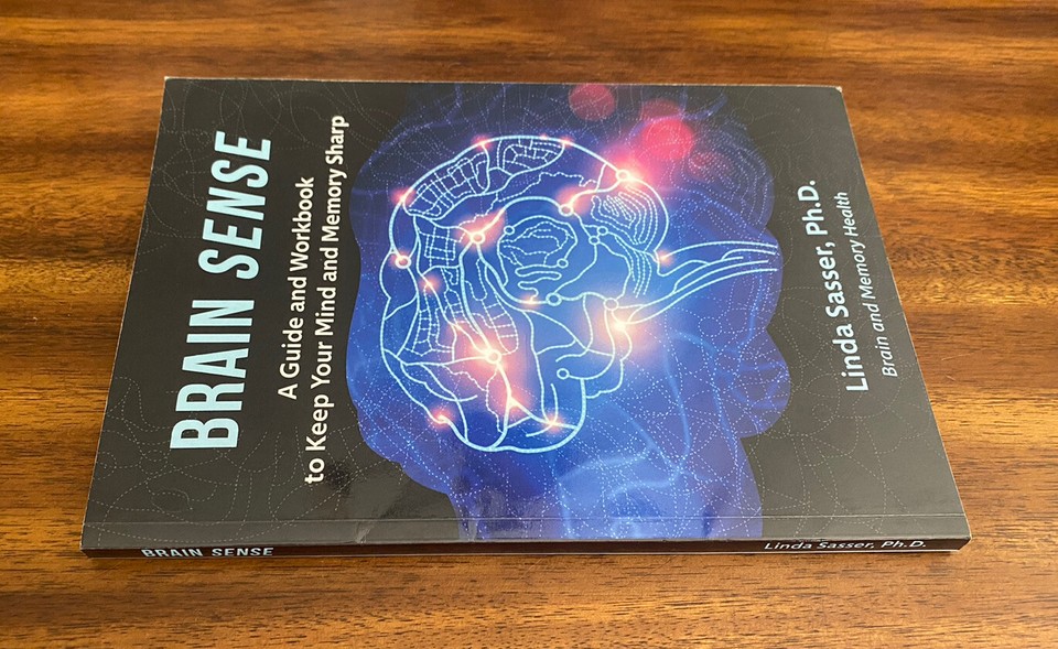 Brain SENSE : A Guide and Workbook to Keep Your Mind and Memory Sharp ...