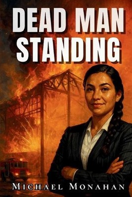 DEAD MAN STANDING by Michael Monahan by Michael Monahan Paperback Book ...