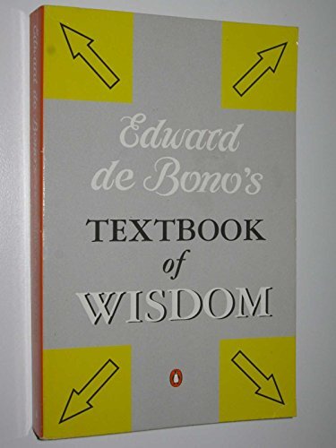 Edward De Bono's Textbook of Wisdom by De Bono, Edward Paperback ...