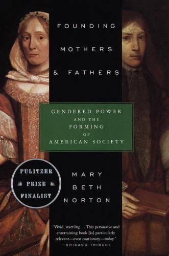 Founding Mothers & Fathers: Gendered Power and the Forming of American ...