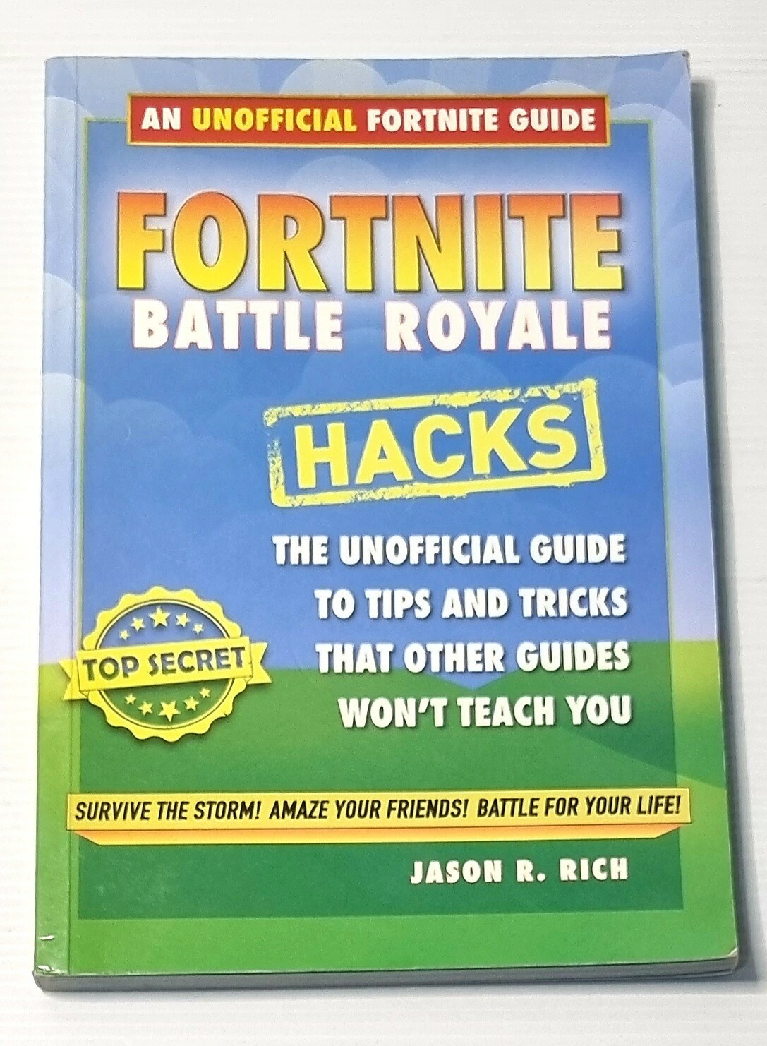 Unofficial FORTNITE Guide - Battle Royale Hacks Jason R. Rich ...