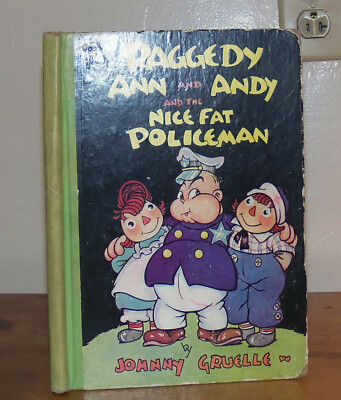 Raggedy Ann and Andy and the Nice Fat Policeman. Gruelle. 1942. 1st ed ...