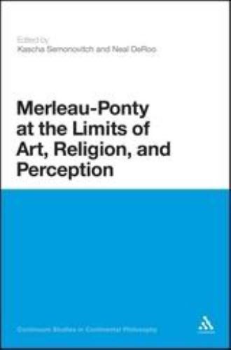 Continuum Studies in Continental Philosophy Ser.: Merleau-Ponty at the ...