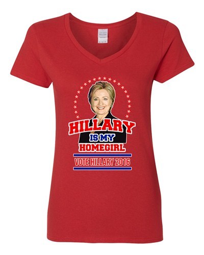 V-Neck Ladies Hillary Is My Homegirl Vote President 2016 Election T ...