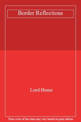 Border Reflections By Lord Home | eBay