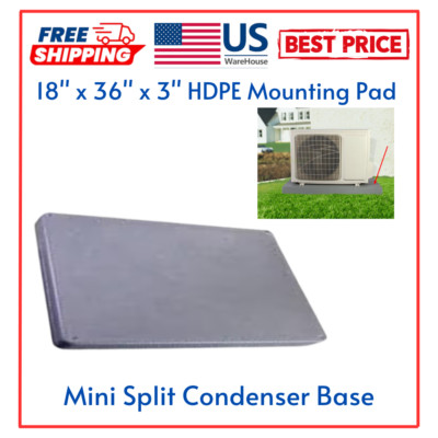18" x 36" x 3" HDPE Mounting Pad – Mini Split Condenser Base | eBay