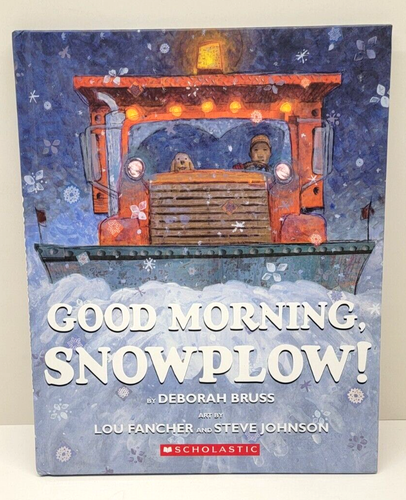 Good Morning, Snowplow by Deborah Bruss 2018 Scholastic Hardcover Book ...