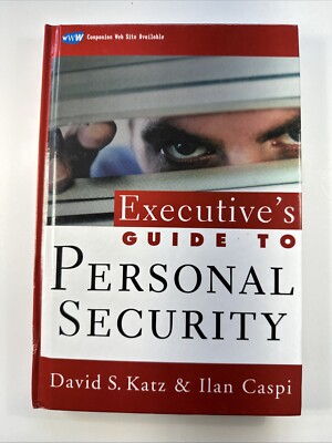 Executive's Guide to Personal Security by Ilan Caspi and David S. Katz ...