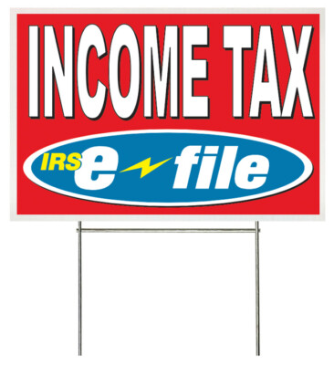 18x12 Inch INCOME TAX E-FILE Yard Sign with Stake - rb1s | eBay
