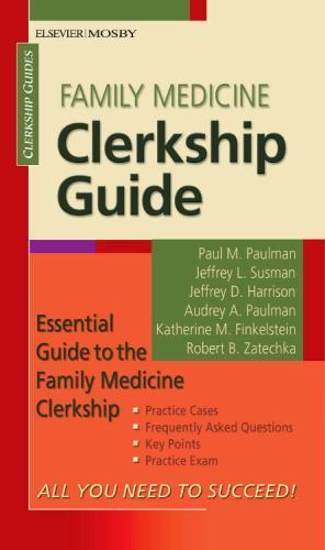 Clerkship Guides: Family Medicine Clerkship Guide by Paul M. Paulman ...