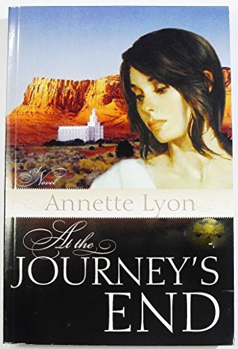 AT THE JOURNEY'S END By Annette Lyon **Mint Condition** 9781598111767 ...