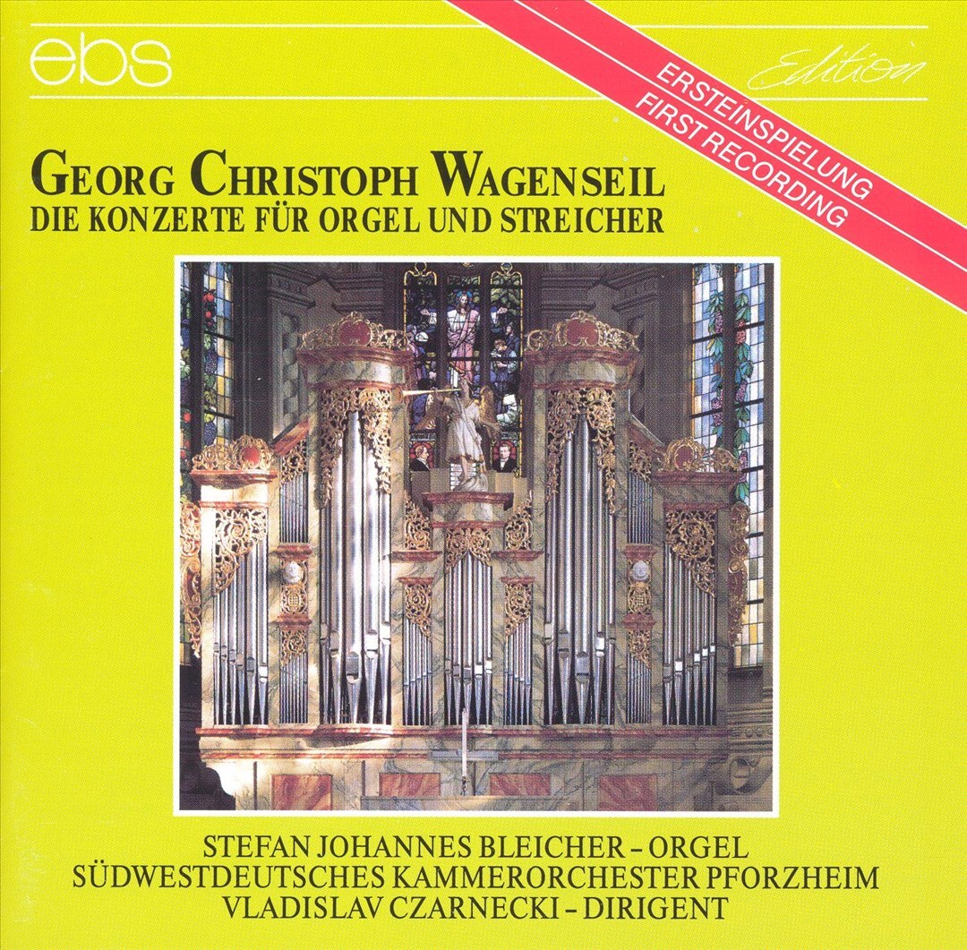 GEORG CHRISTOPH WAGENSEIL: DIE KONZERTE F R ORGEL UND STREICHER NEW CD 4013106060898 | eBay