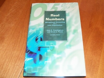 REAL NUMBERS MANAGEMENT ACCOUNTING IN A LEAN ORGANIZATION Orest Fiume ...