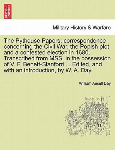 Pythouse Papers : Correspondence concerning the Civil War, the Popish ...