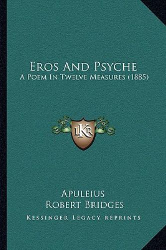 Eros and Psyche : A Poem in Twelve Measures (1885) by Robert Bridges ...
