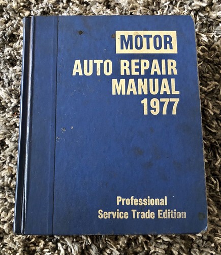 1977 Motor Auto Repair Manual 40th Edition Professional Service Trade ...