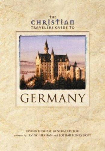 Christian Travelers Guide to Germany by Lothar Henry Kope and Irving ...