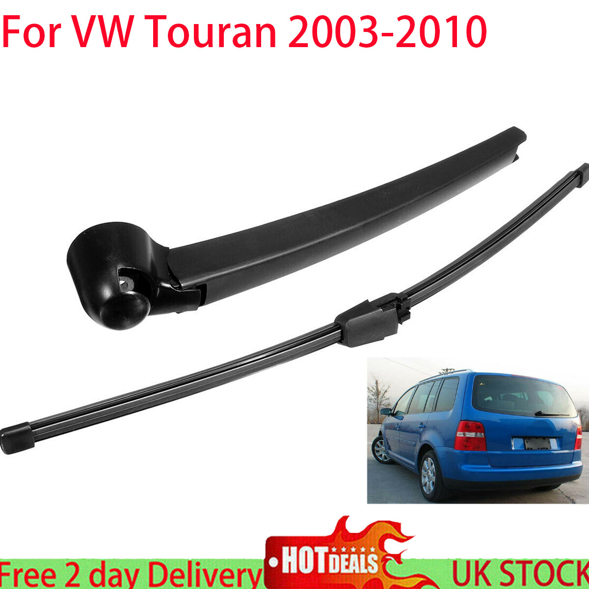 UK FOR VW TOURAN 2003 - 2010 SPECIFIC FIT REAR WIPER BLADE AND ARM FIT ...