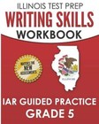 ILLINOIS TEST PREP Writing Skills Workbook IAR Guided Practice Grade 5 ...