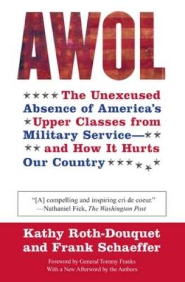 AWOL: The Unexcused Absence of America's Upper Classes from Military ...