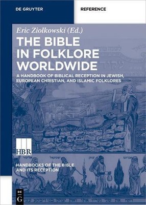 Eric Ziolkowski A Handbook of Biblical Reception in Jewish, European ...