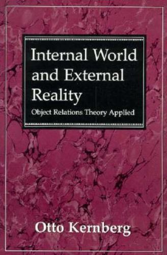 Internal World and External Reality Object Relations Theory Applied by ...