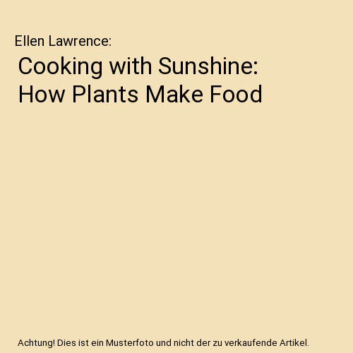 Cooking with Sunshine: How Plants Make Food, Ellen Lawrence | eBay