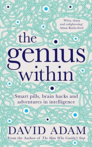 The Genius Within: Smart Pills, Brain Hacks and Adventures in . 9781509804993 | eBay