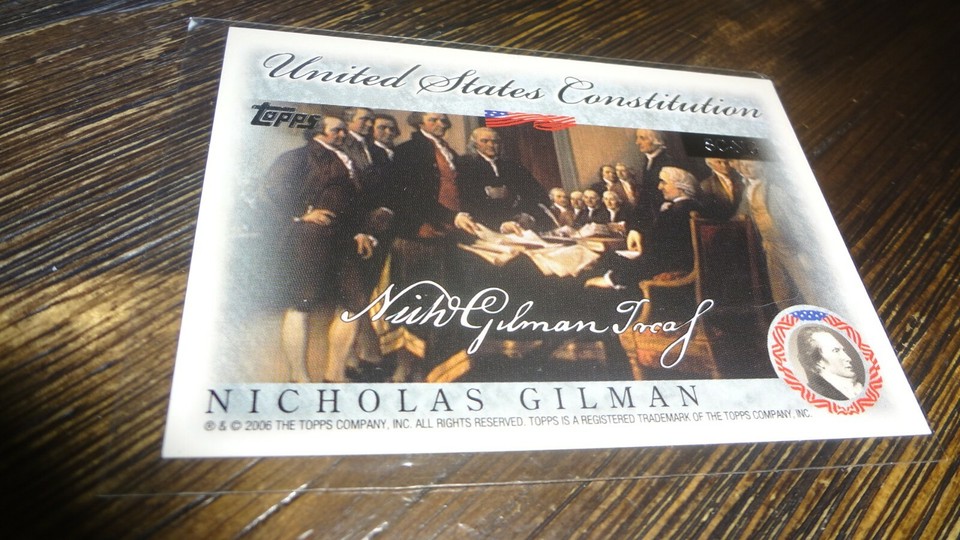 2006 TOPPS UNITED STATES CONSTITUTION SC-NG NICHOLAS GILMAN TRADING ...